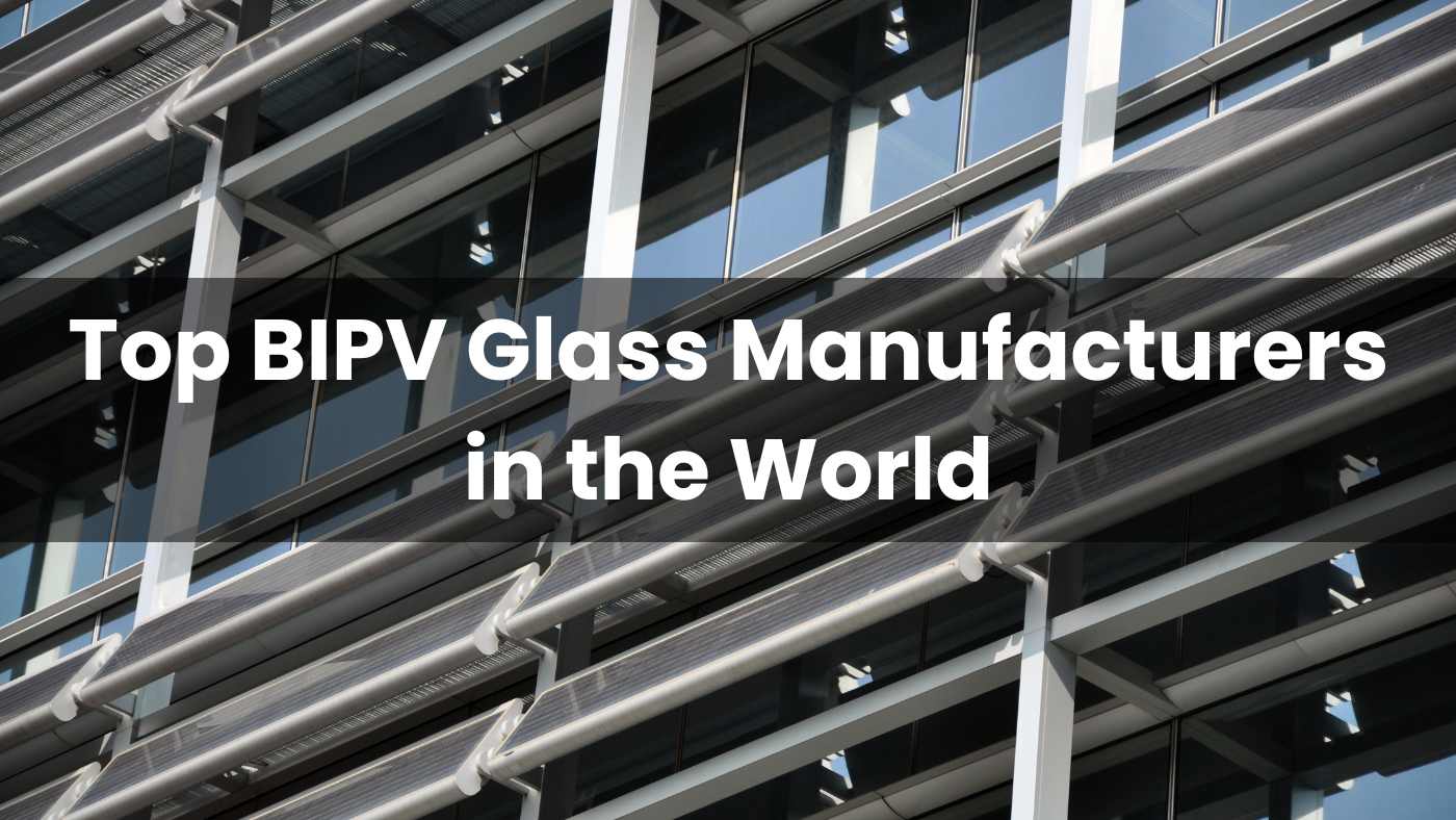 Top 10 BIPV Glass Manufacturers in the World 2025 - FIRST GLASS