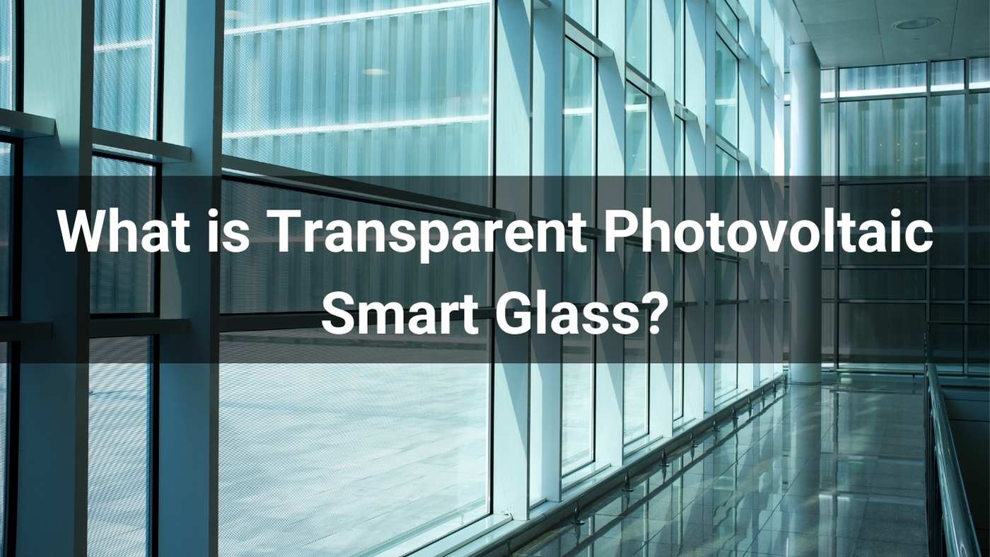 What Is Photovoltaic Smart Glass? | First Glass