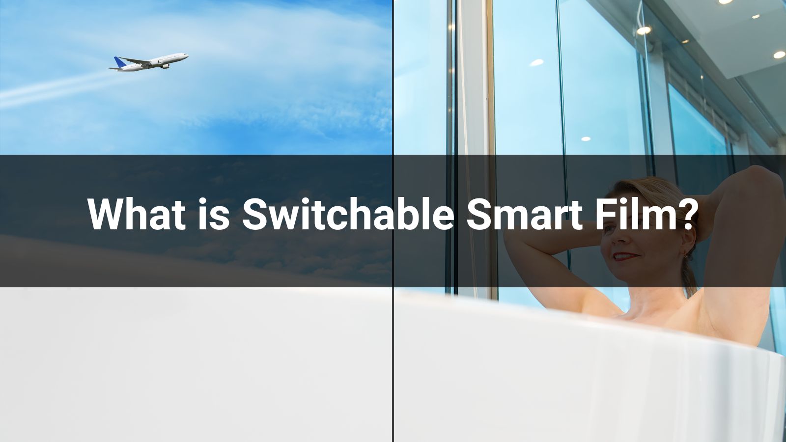 What is Switchable Smart Film? - First Glass