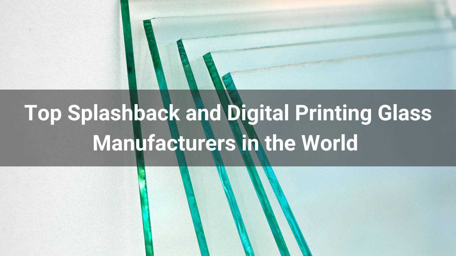 Top Splashback, Digital Printing Glass Manufacturers in China 2026 ...